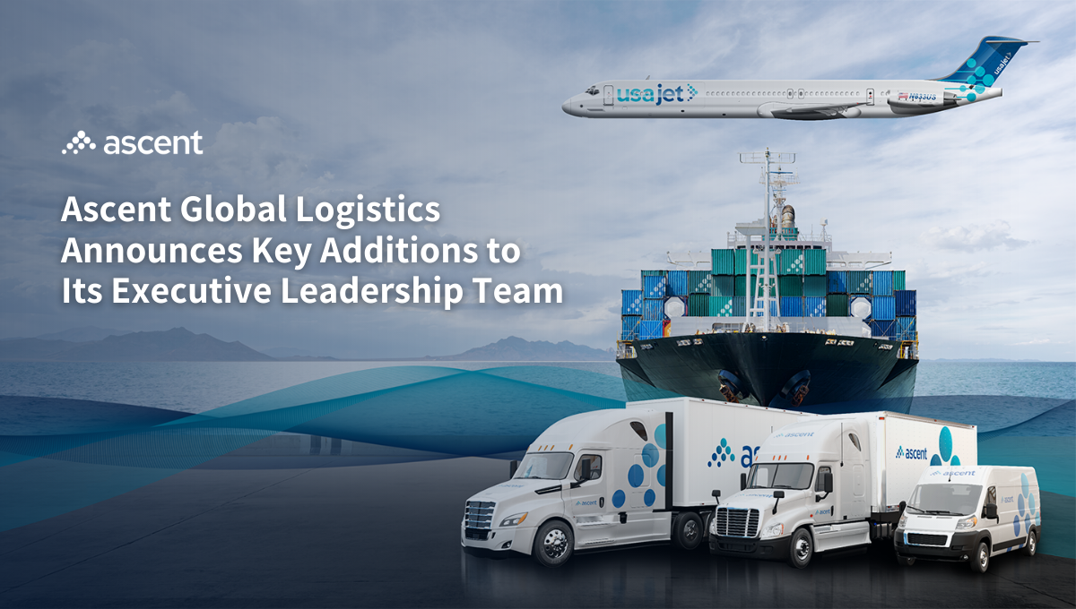 Ascent Global Logistics Announces Key Additions to Its Executive ... Ascent Global Logistics Announces Key Additions to Its Executive ...