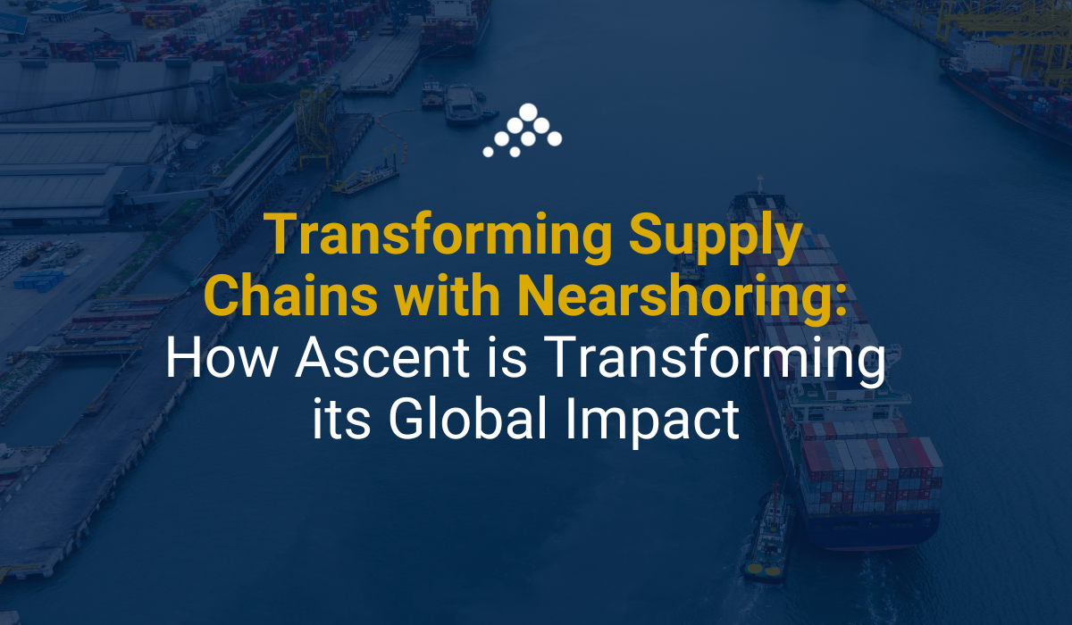 Nearshoring in Mexico: Transforming Supply Chains